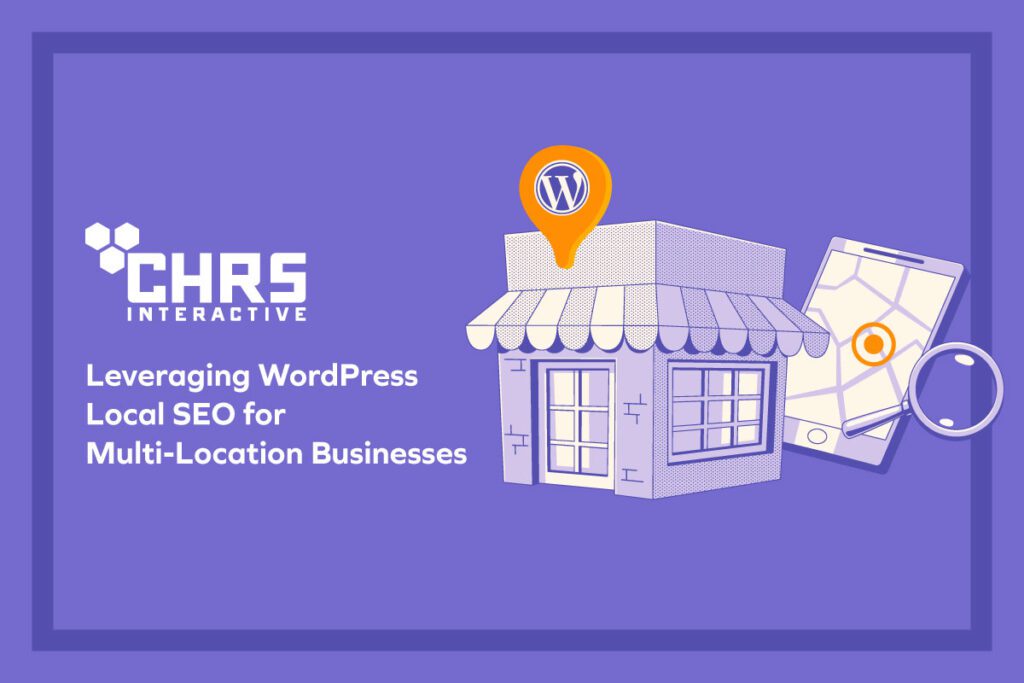 Leveraging WordPress Local SEO for Multi-Location Businesses
